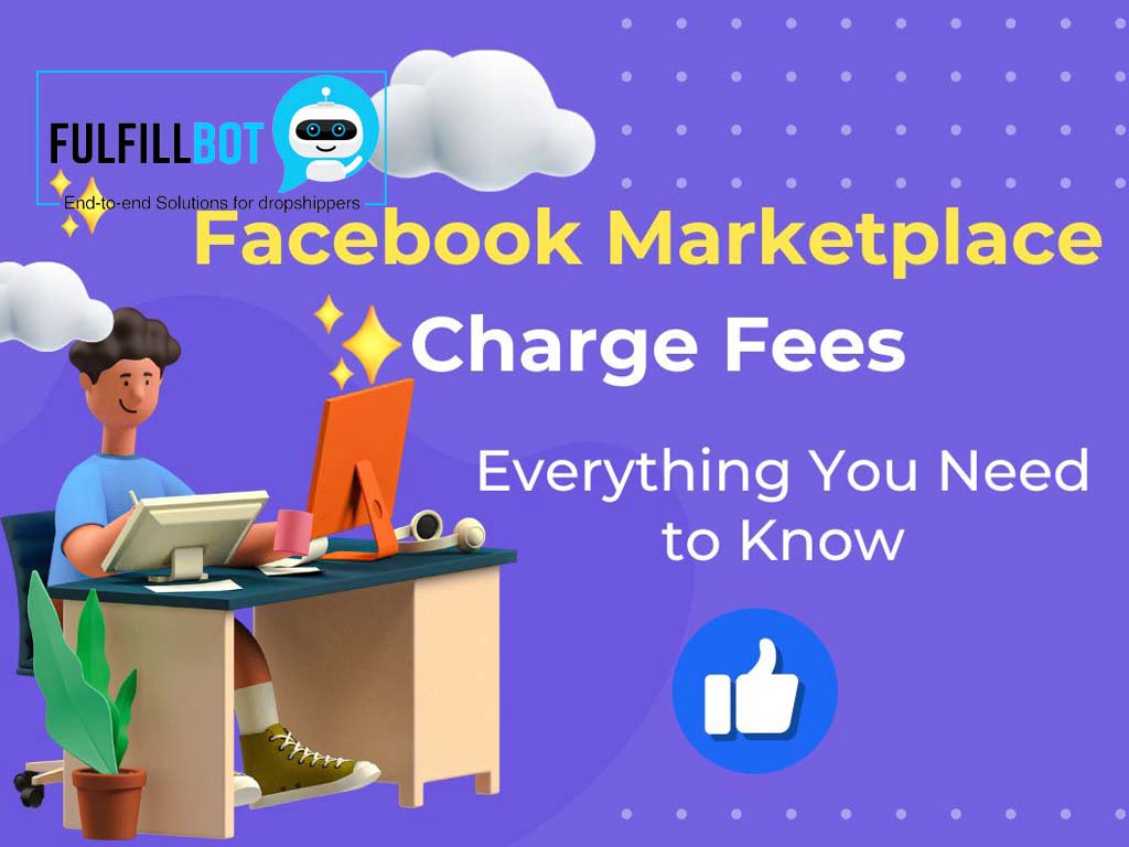 Facebook Marketplace Charge Fees - All You Need to Know - Fulfillbot